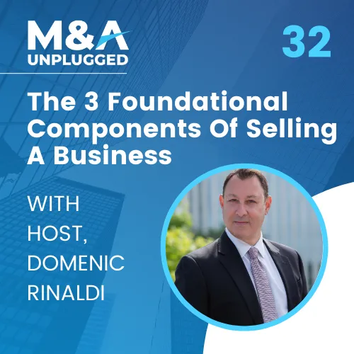 The Three Foundational Components Of Selling A Business - Sun Acquisitions